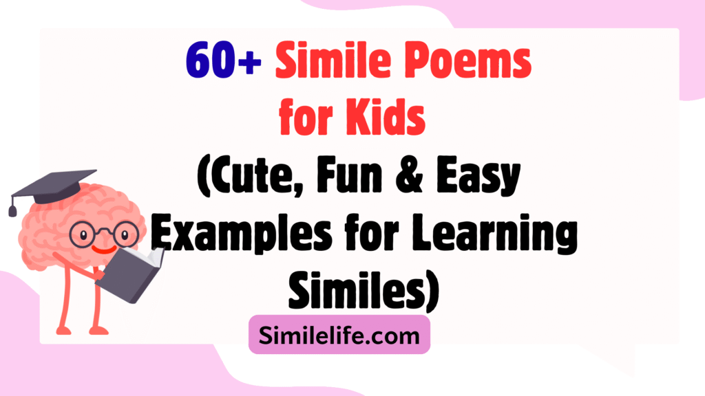 60+ Simile Poems for Kids (Cute, Fun & Easy Examples for Learning Similes)