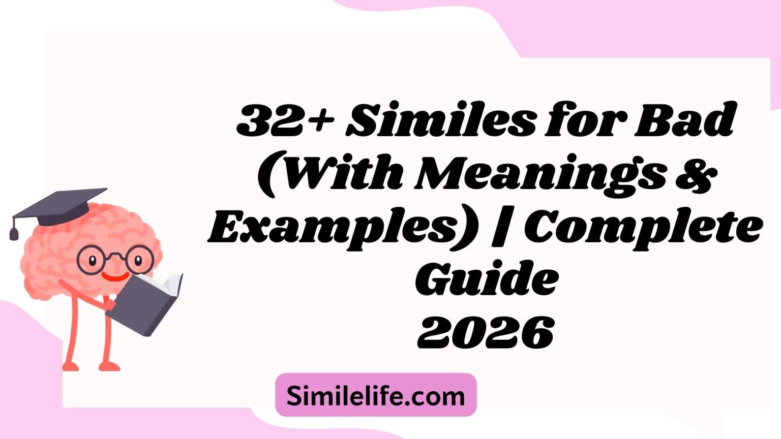 32+ Similes for Bad (With Meanings & Examples) | Complete Guide
